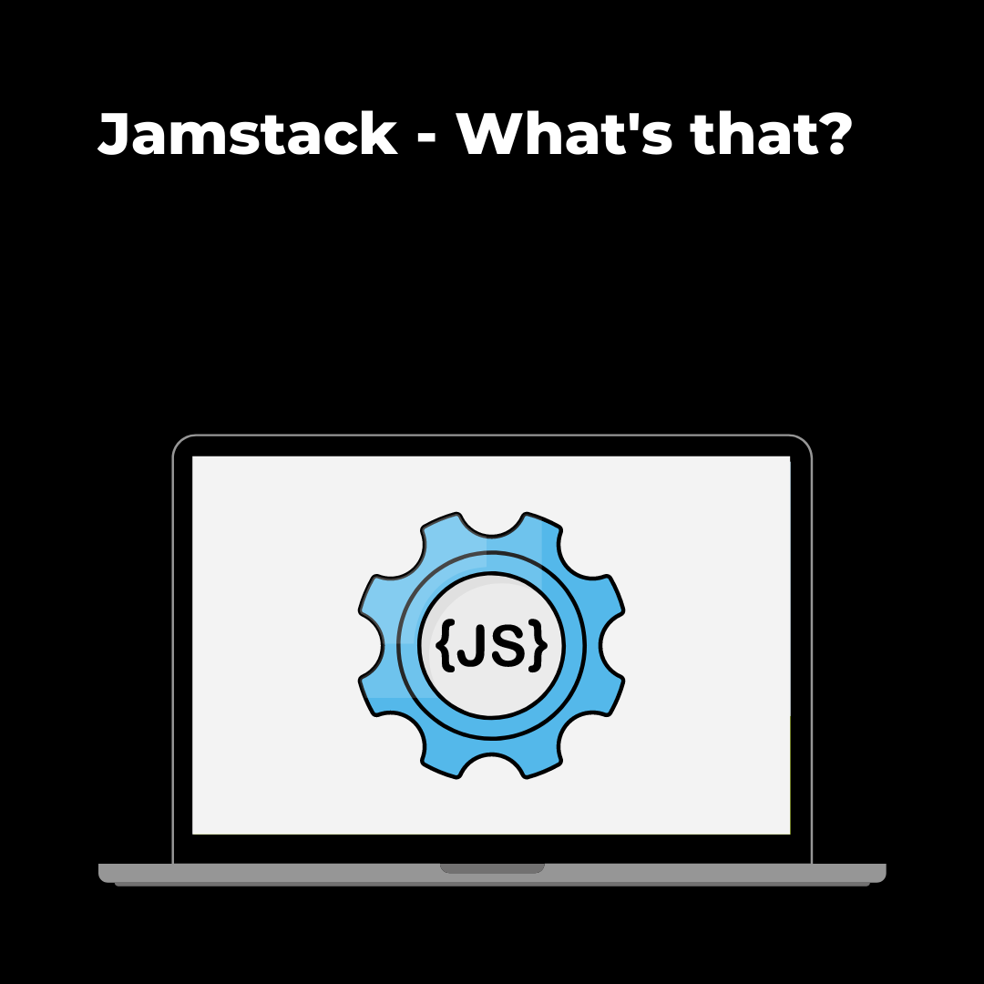 Was bedeutet "Jamstack"? | Webentwicklung Dominik Schratl